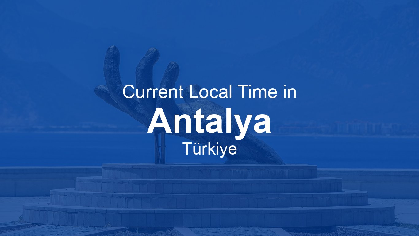 Time Now in Antalya, Türkiye | Time.now