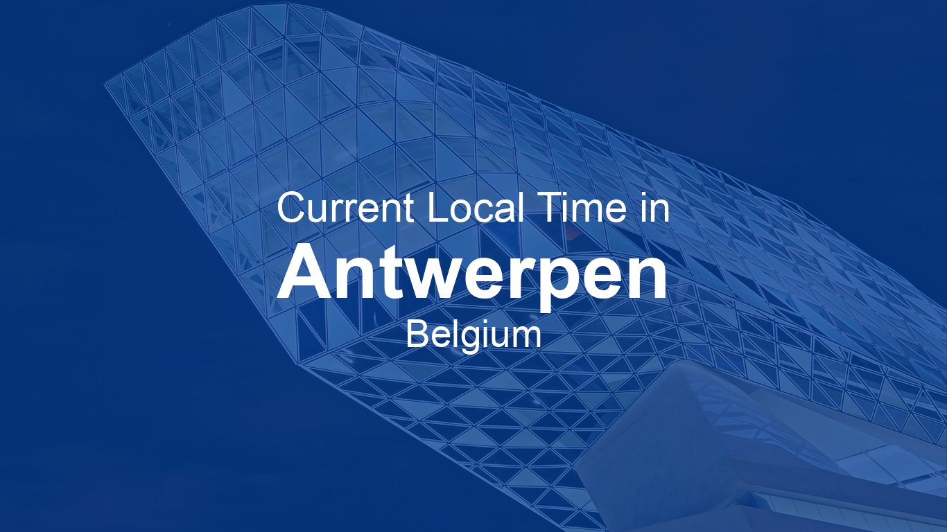 Current Time in Antwerpen, Belgium | Time.now