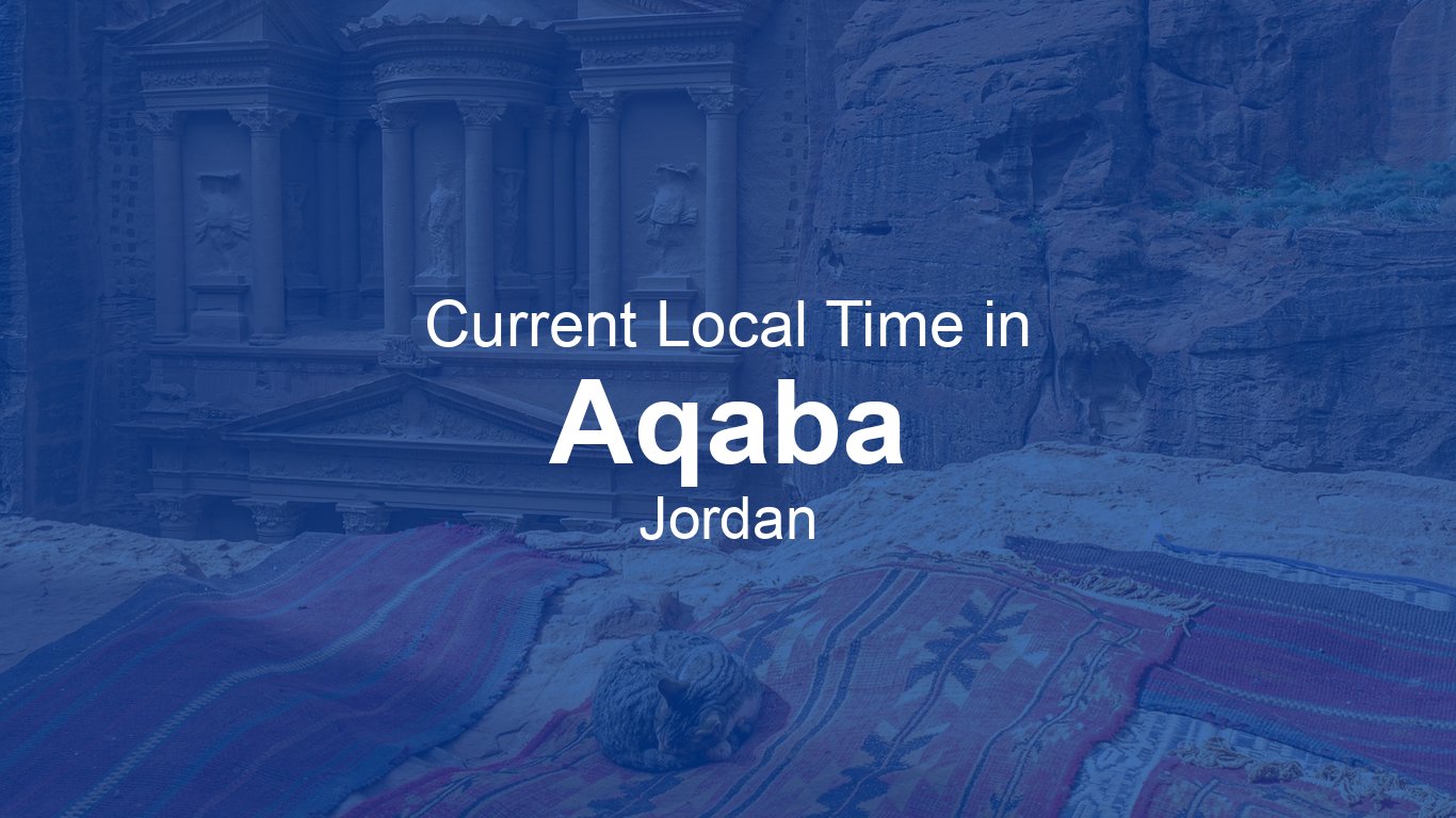 Current Time in Aqaba, Jordan | Time.now
