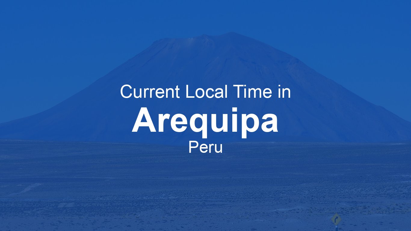 Time Now in Arequipa, Peru | Time.now