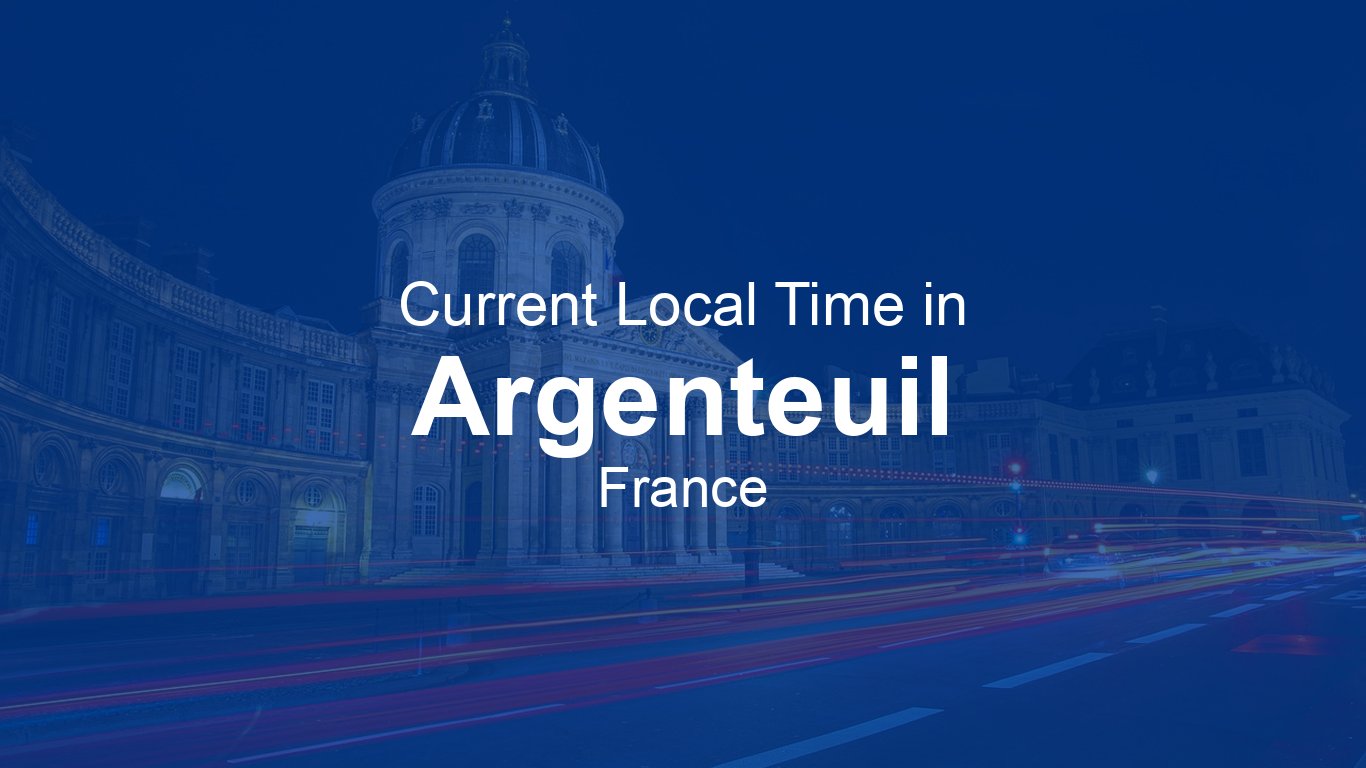 Current Time in Argenteuil, France | Time.now