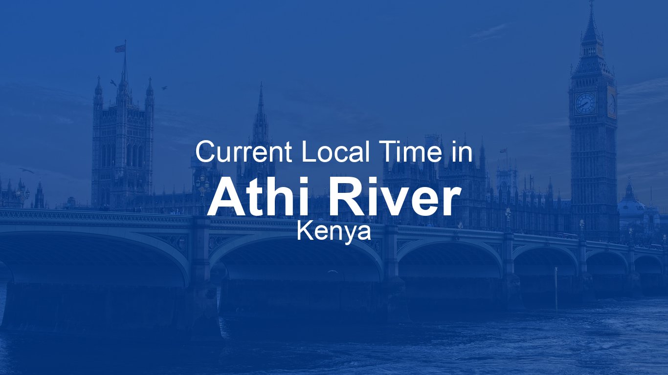 Current Time in Athi River, Kenya | Time.now