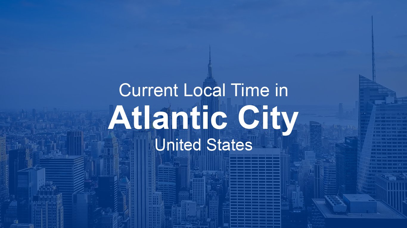Current Time in Atlantic City, United States | Time.now