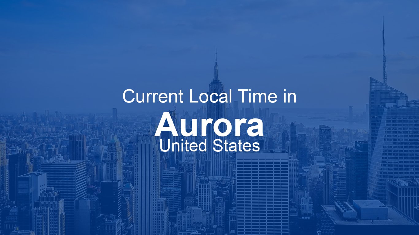 Time Now in Aurora, United States | Time.now