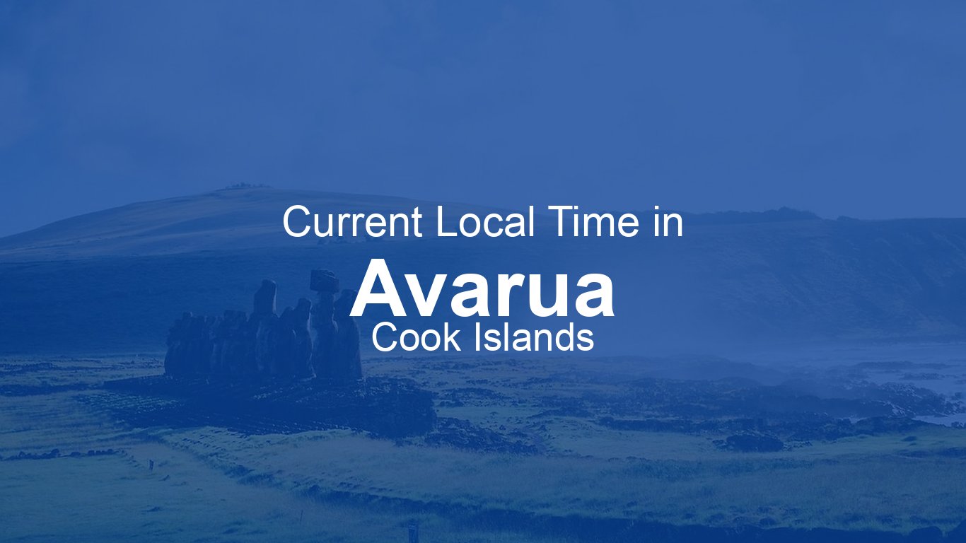 Current Time in Avarua, Cook Islands | Time.now