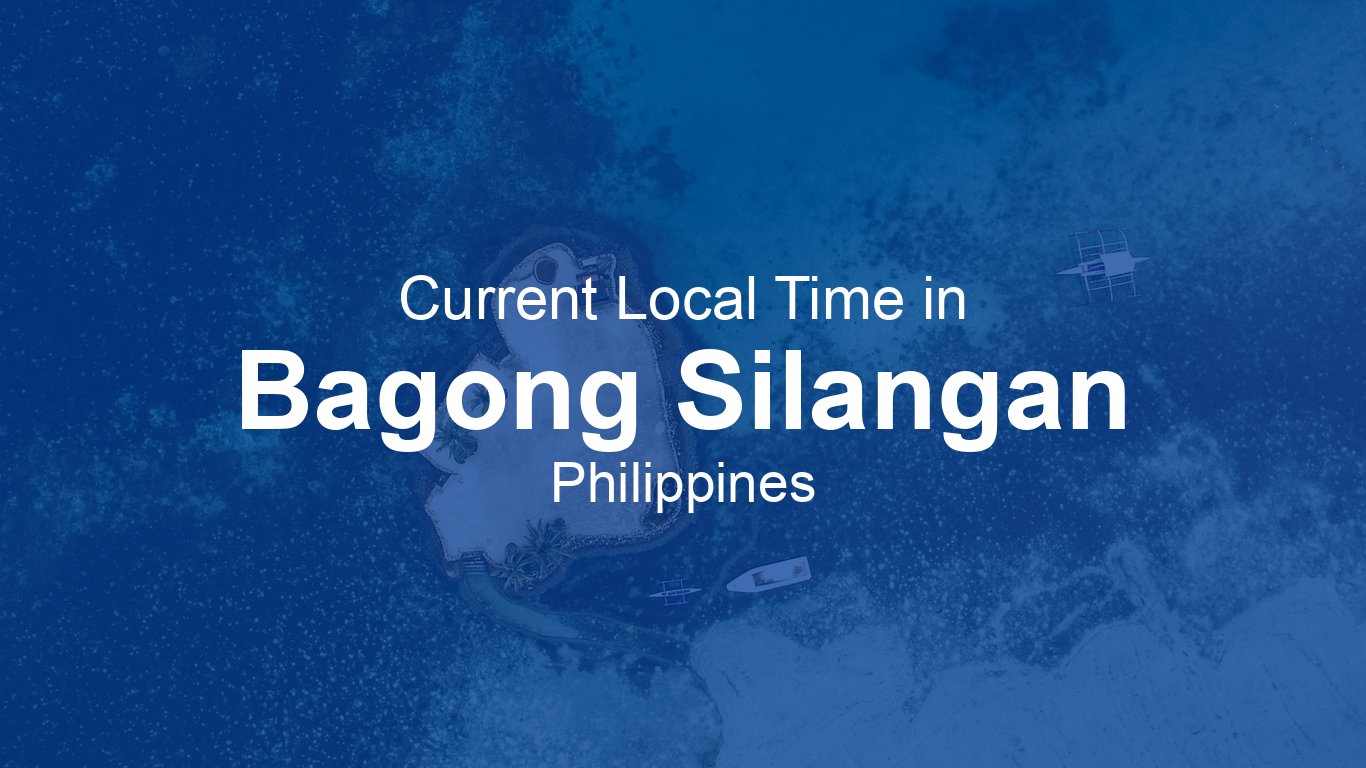 Current Time in Bagong Silangan, Philippines | Time.now