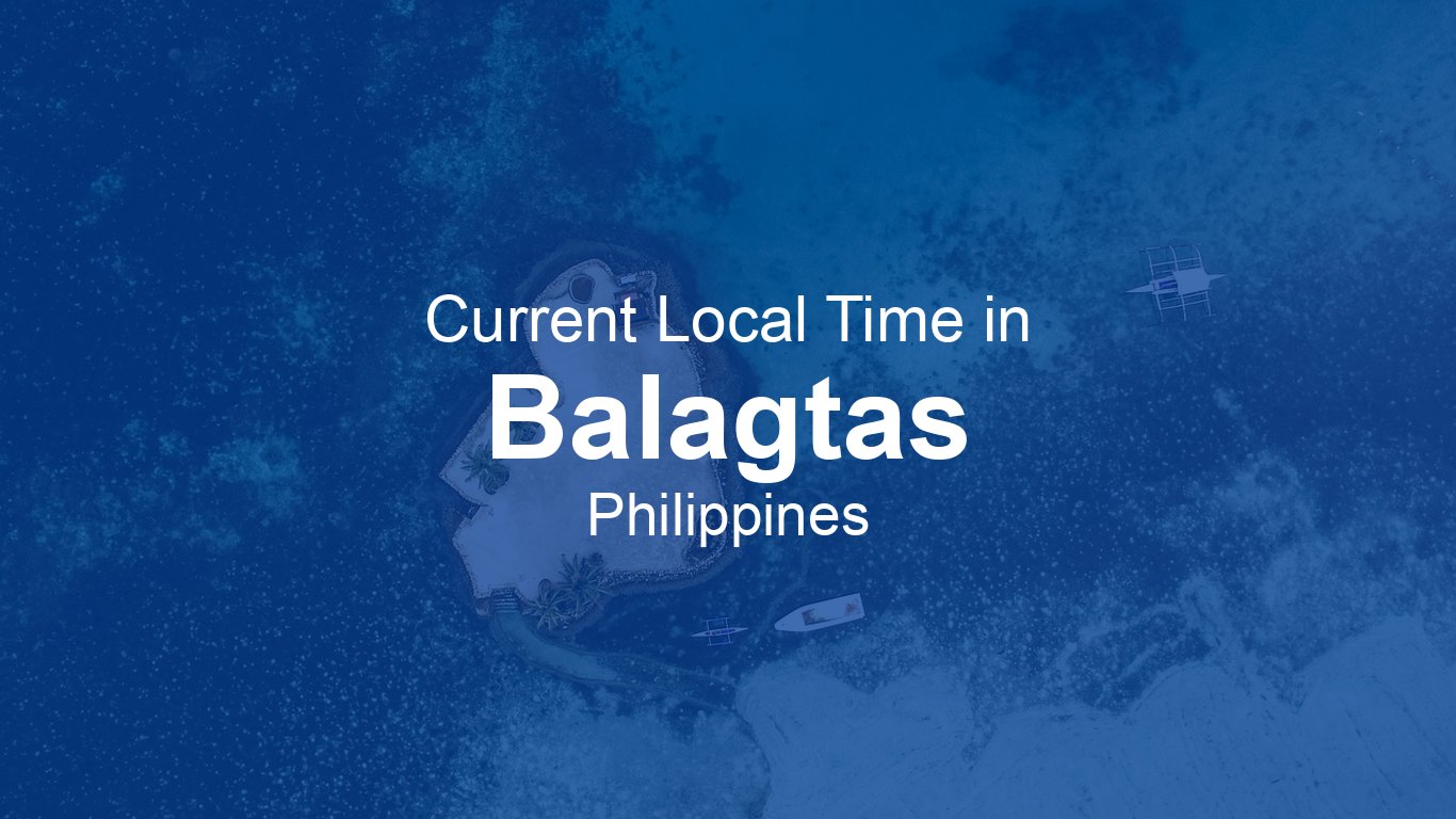 Current Time in Balagtas, Philippines | Time.now