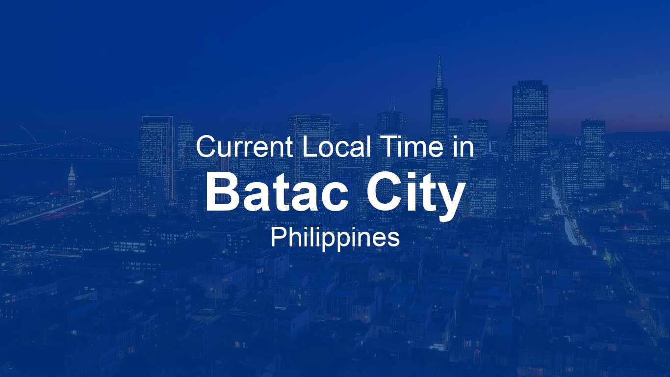 Current Time in Batac City, Philippines | Time.now