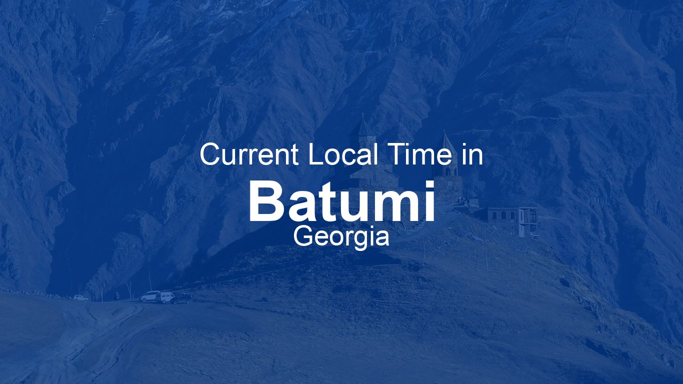 Time Now in Batumi, Georgia | Time.now
