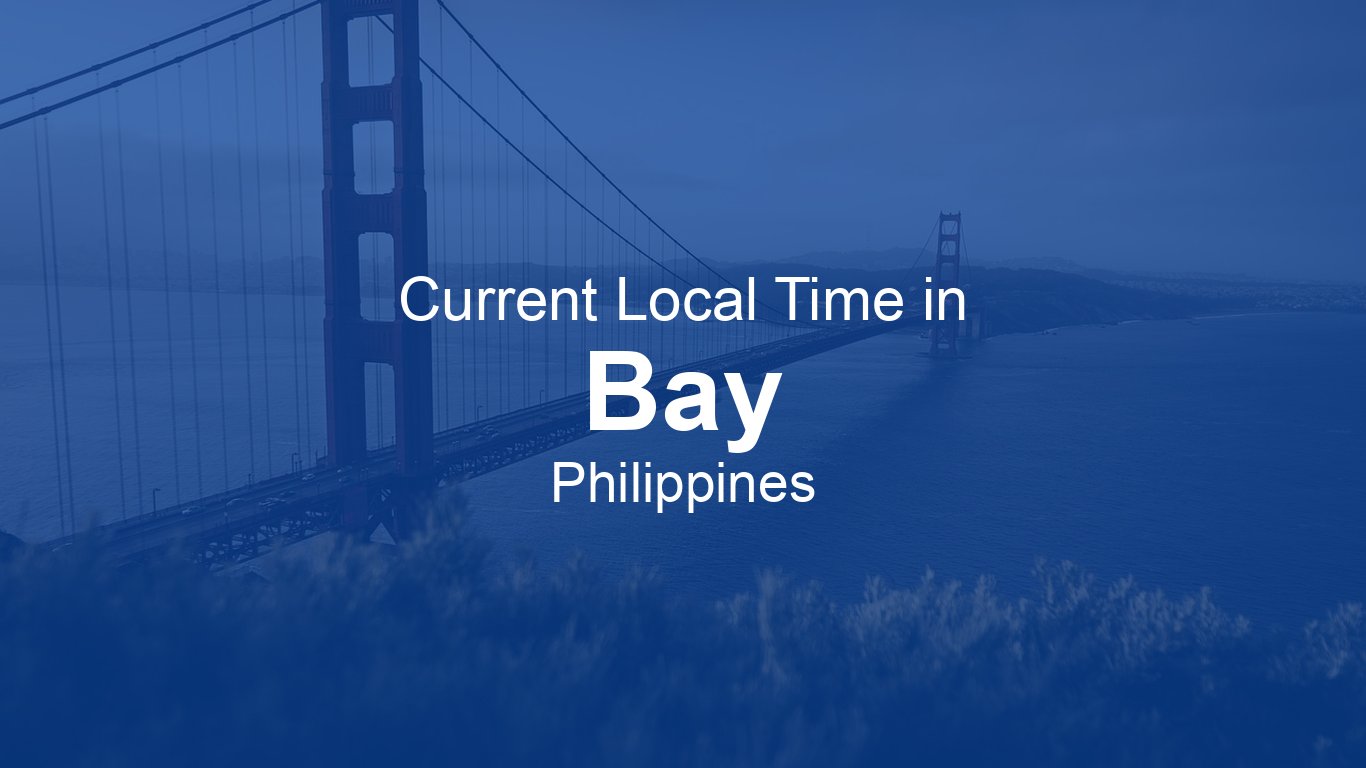 Current Time in Bay, Philippines | Time.now