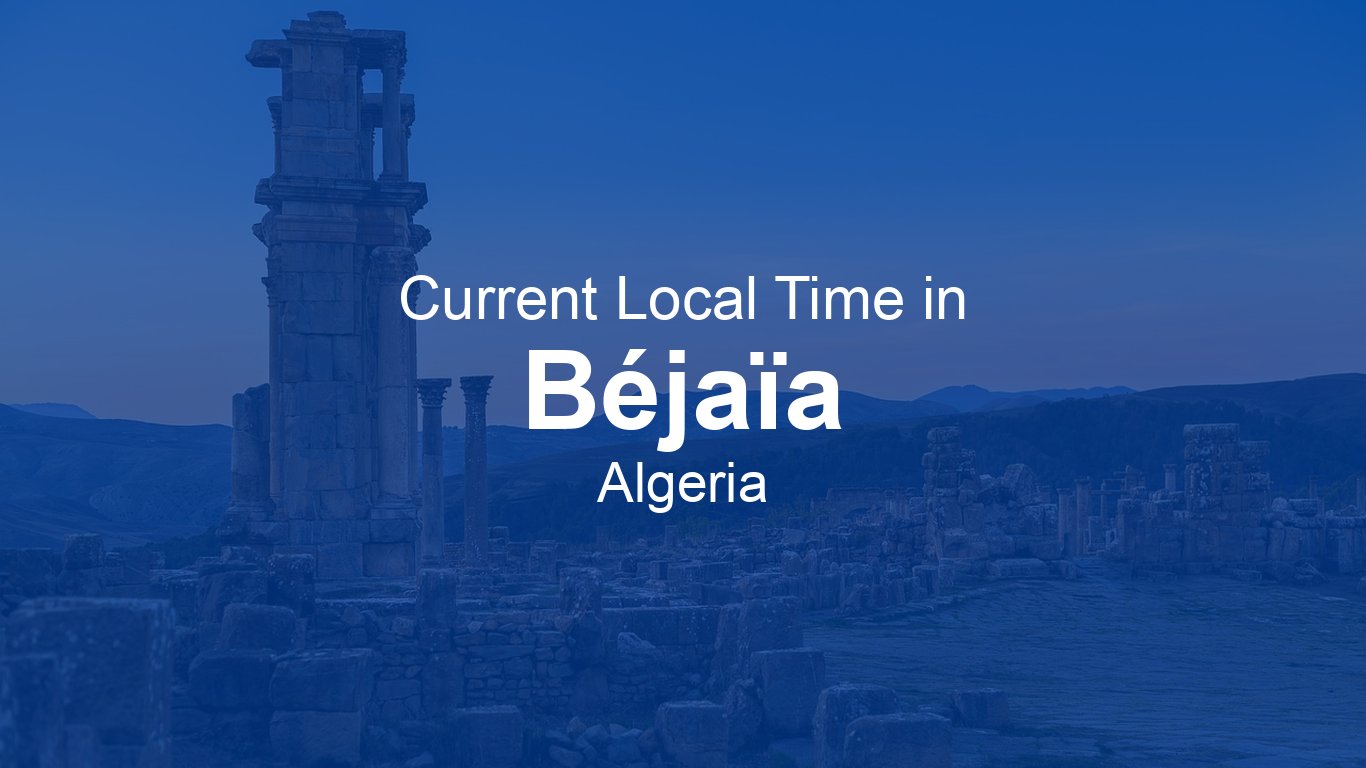 Current Time in Béjaïa, Algeria (CET) | Time.now