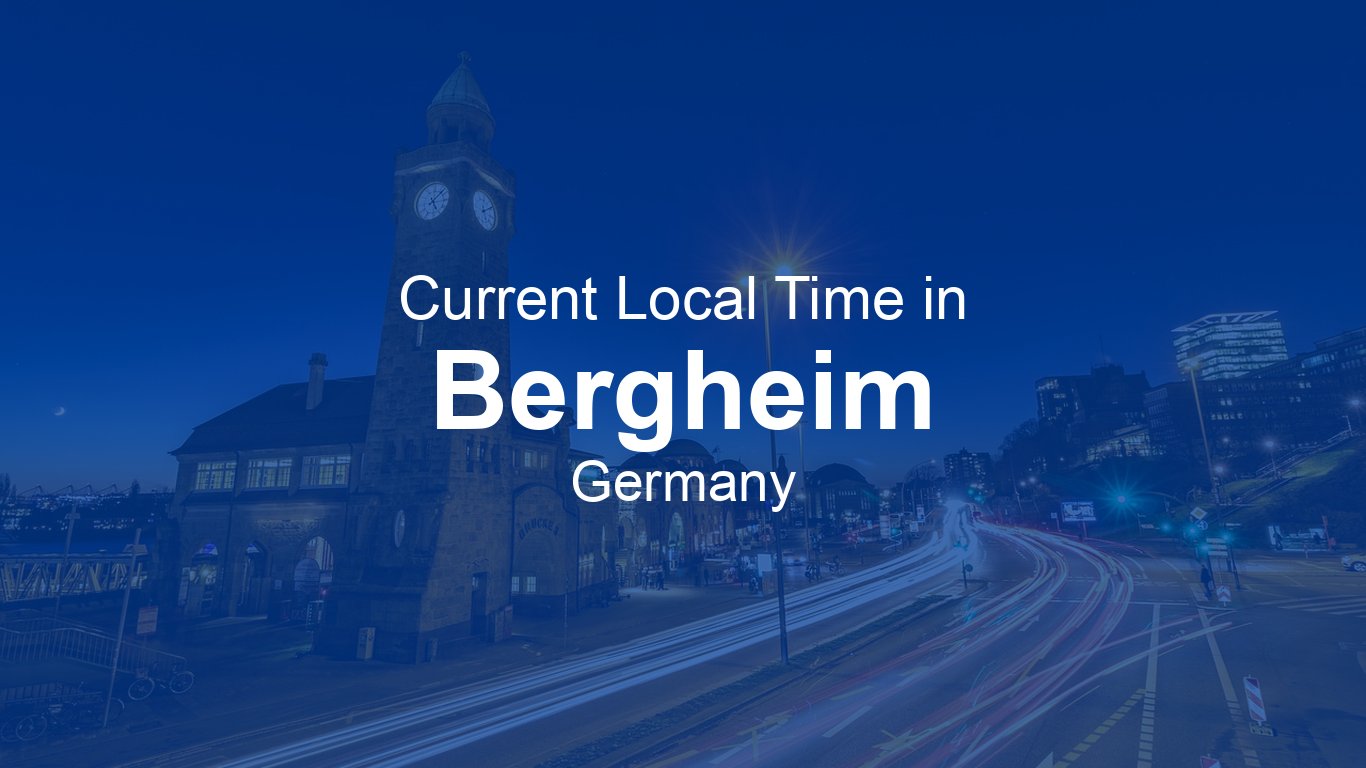 Current Time in Bergheim, Germany (CEST) | Time.now