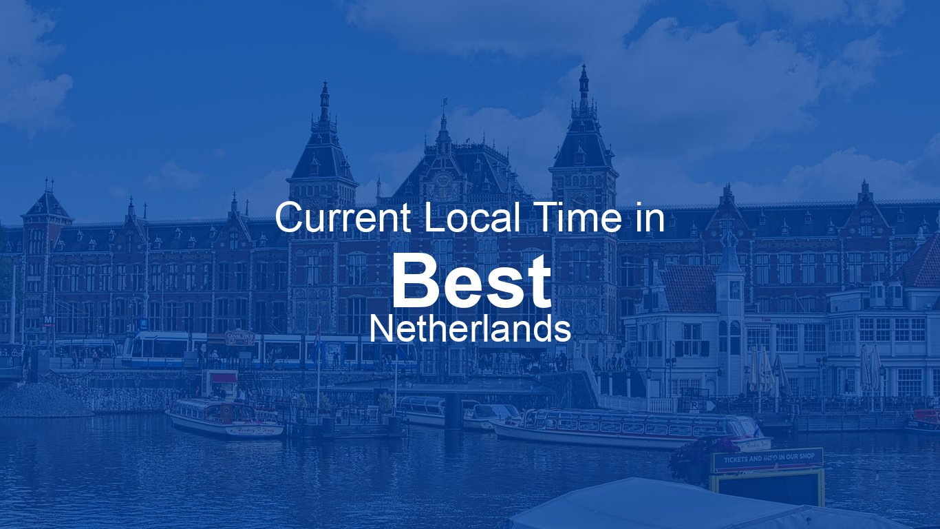 Current Time in Best, Netherlands | Time.now