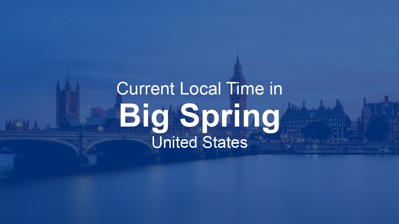 Current Time in Big Spring, United States | Time.now