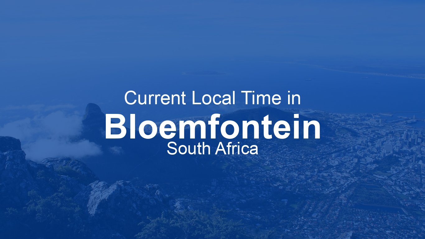 Current Time in Bloemfontein, South Africa (SAST) | Time.now