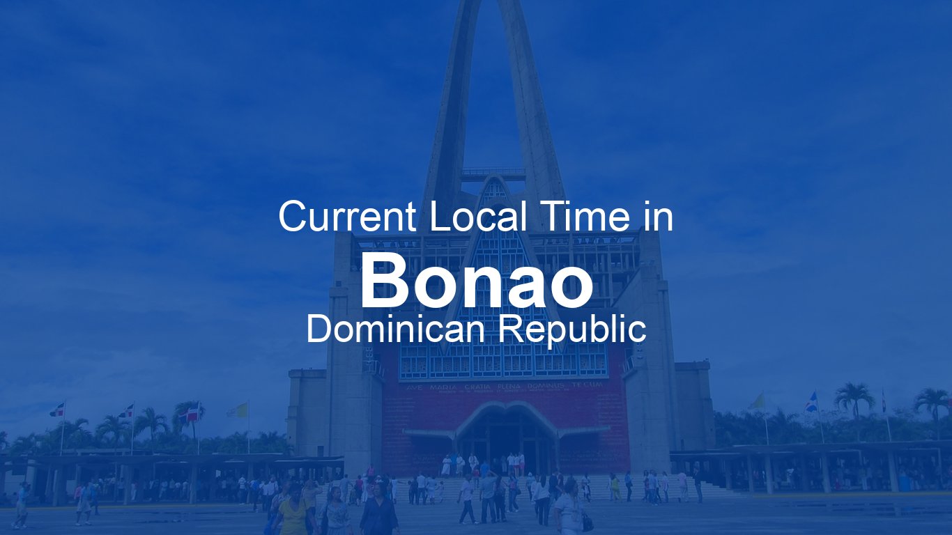 Time Now in Bonao, Dominican Republic | Time.now