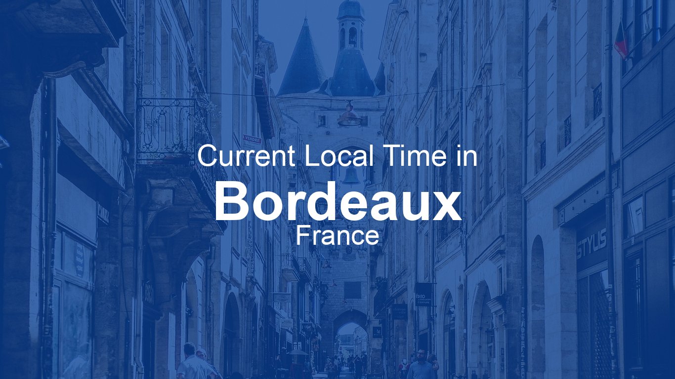 Time Now In Bordeaux France Time now