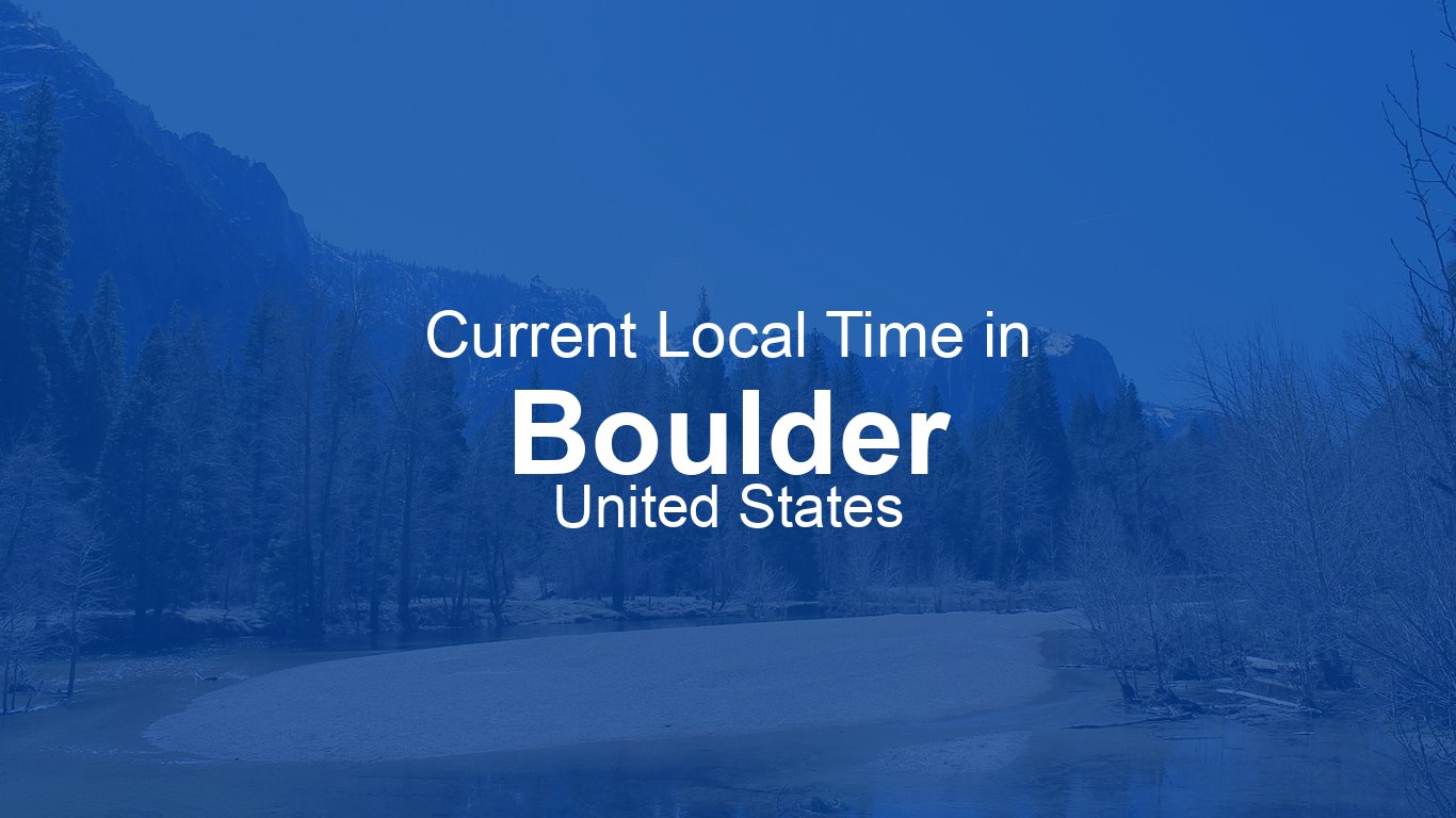 Current Time in Boulder, United States | Time.now