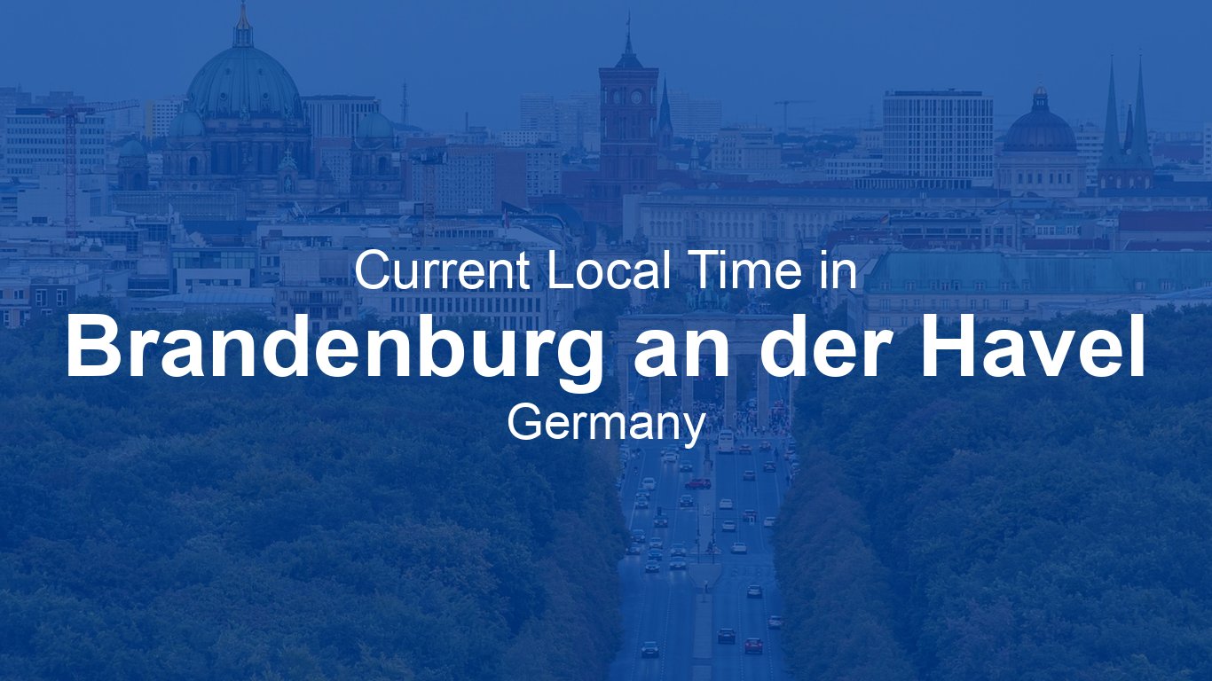Current Time in Brandenburg an der Havel, Germany (CEST)