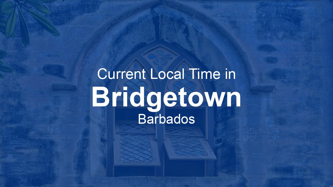 Current Time in Bridgetown, Barbados (AST) | Time.now