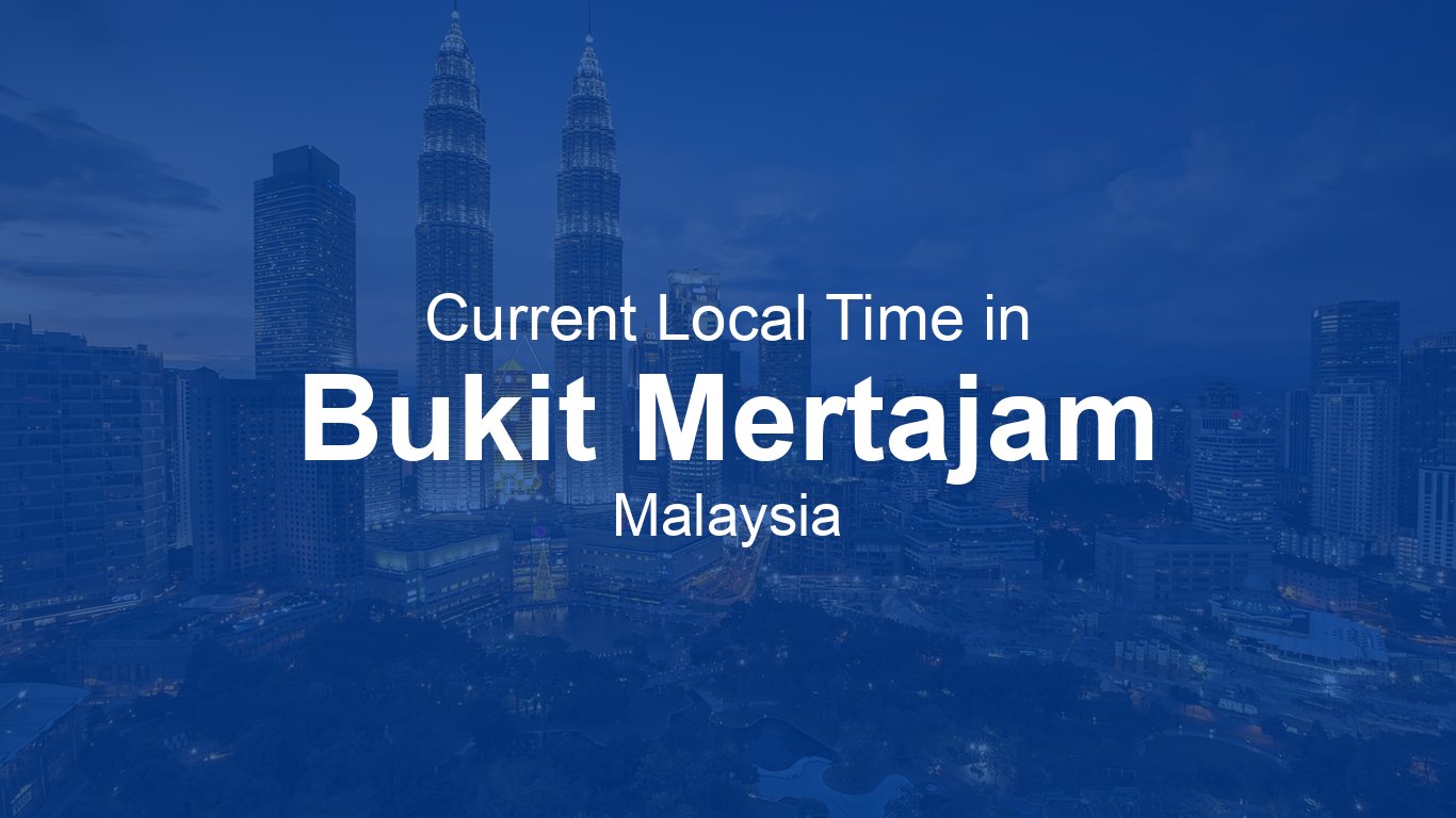 Time Now in Bukit Mertajam, Malaysia | Time.now