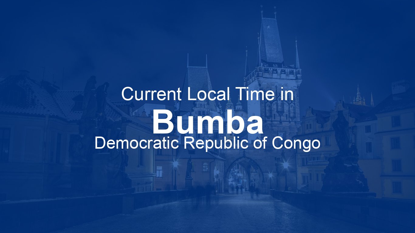 Current Time in Bumba, Democratic Republic of Congo | Time.now