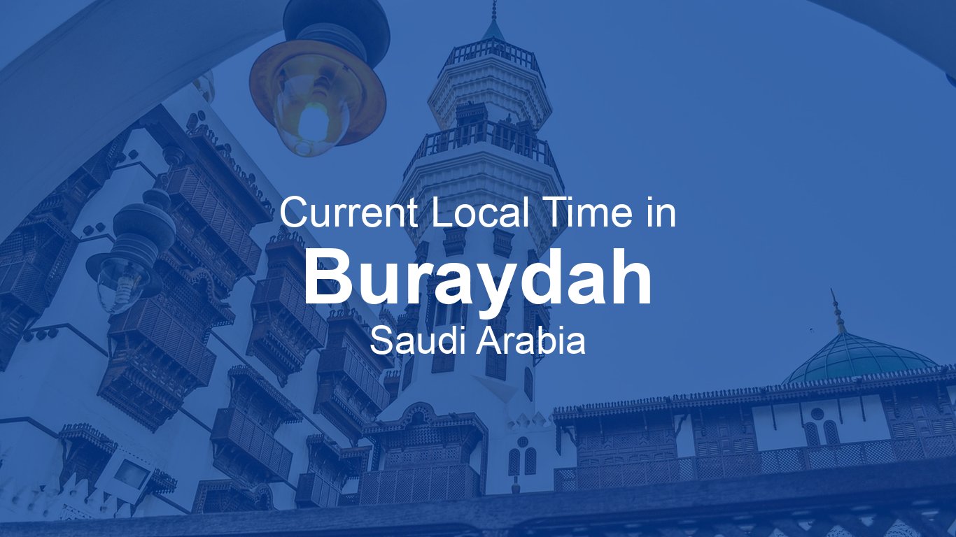 Time Now in Buraydah, Saudi Arabia | Time.now