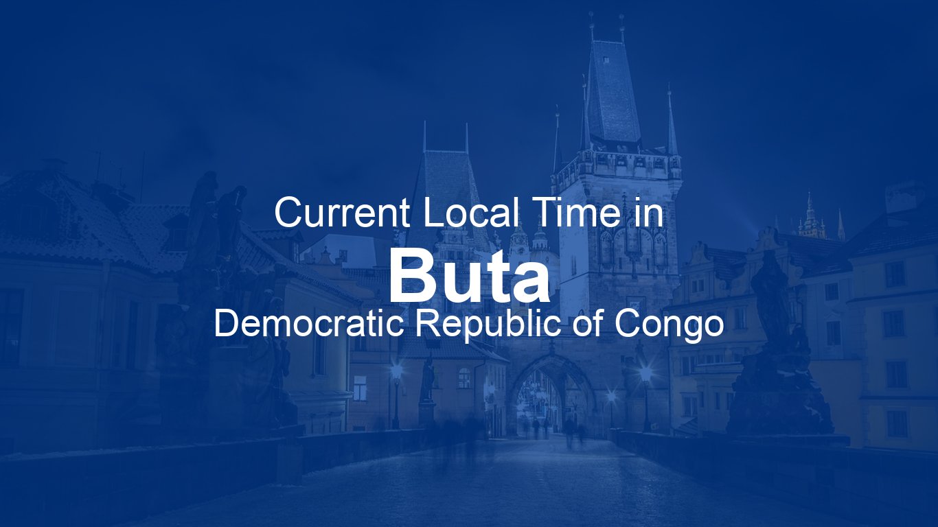 Current Time in Buta, Democratic Republic of Congo | Time.now