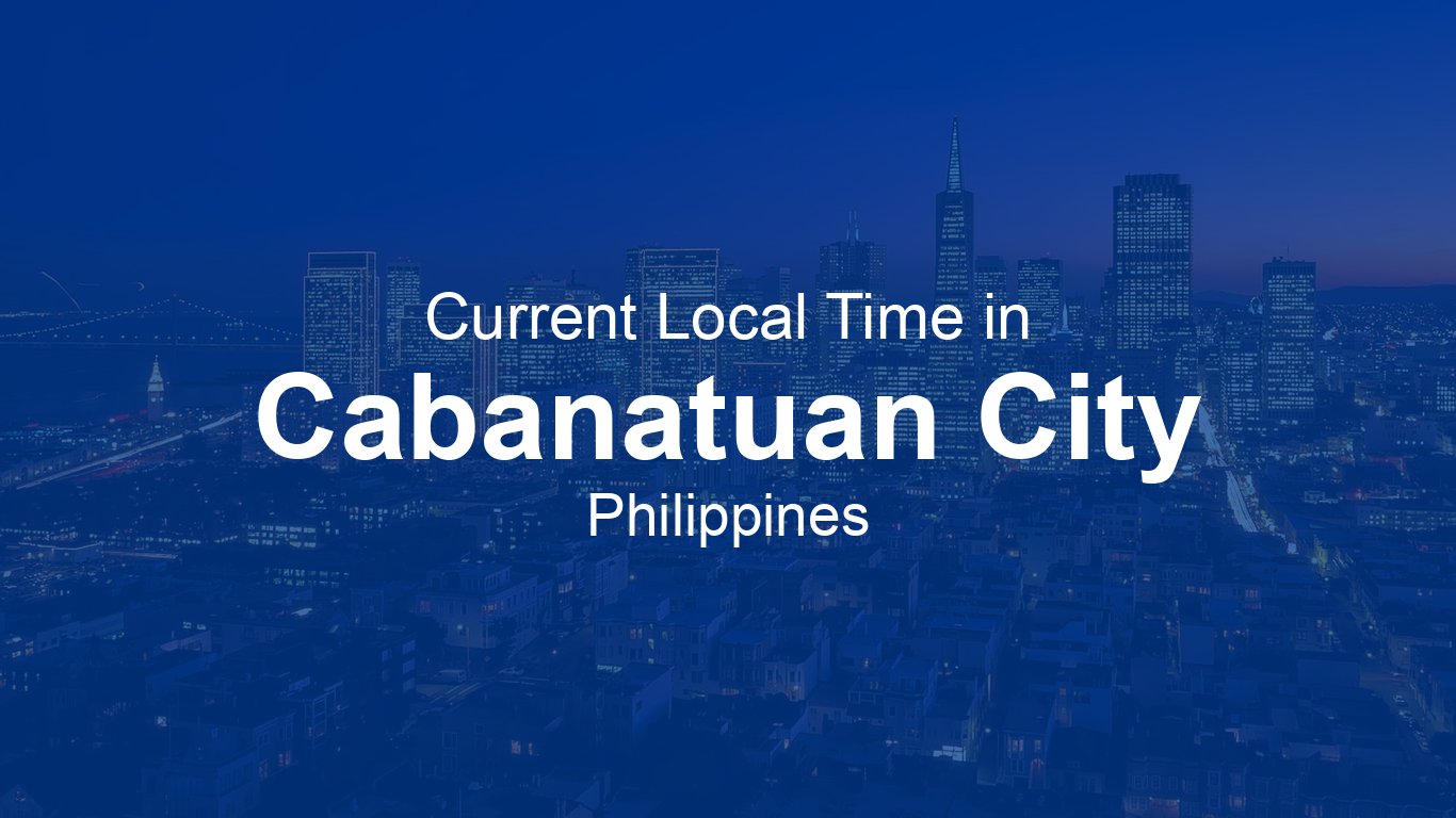 Time Now in Cabanatuan City, Philippines | Time.now