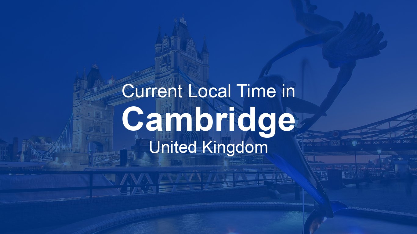 Current Time in Cambridge, United Kingdom | Time.now