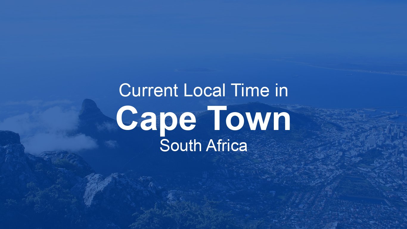 Time Now In Cape Town South Africa Time now Time Now In Cape Town South Africa Time now