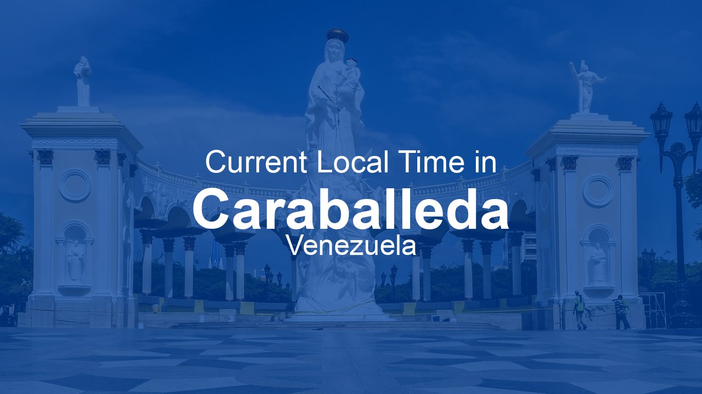 Current Time in Caraballeda, Venezuela | Time.now