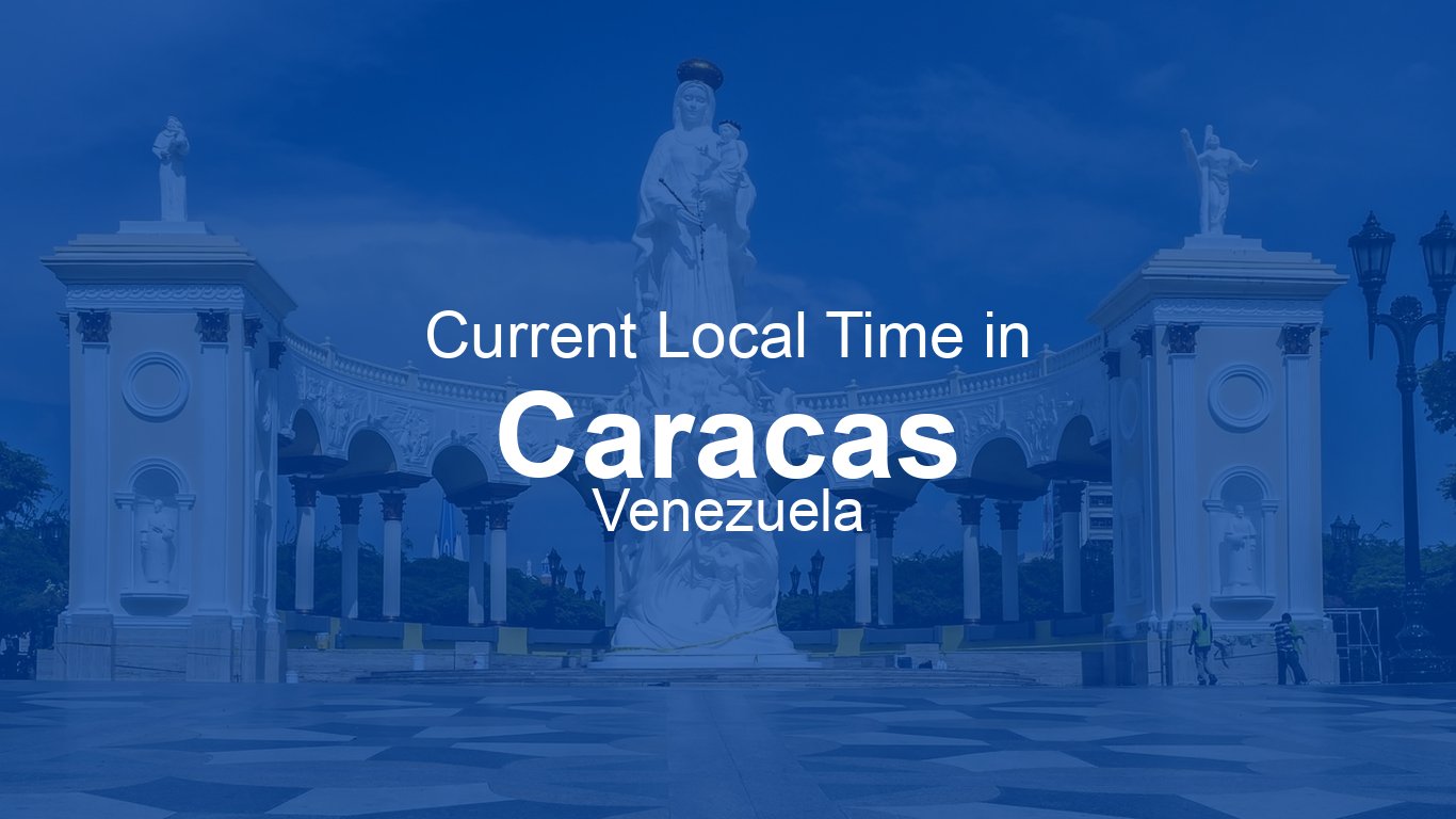 Time Now in Caracas, Venezuela | Time.now