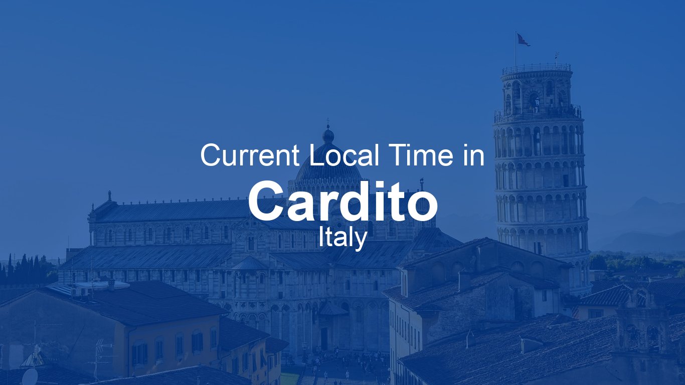Current Time in Cardito, Italy (CEST) | Time.now
