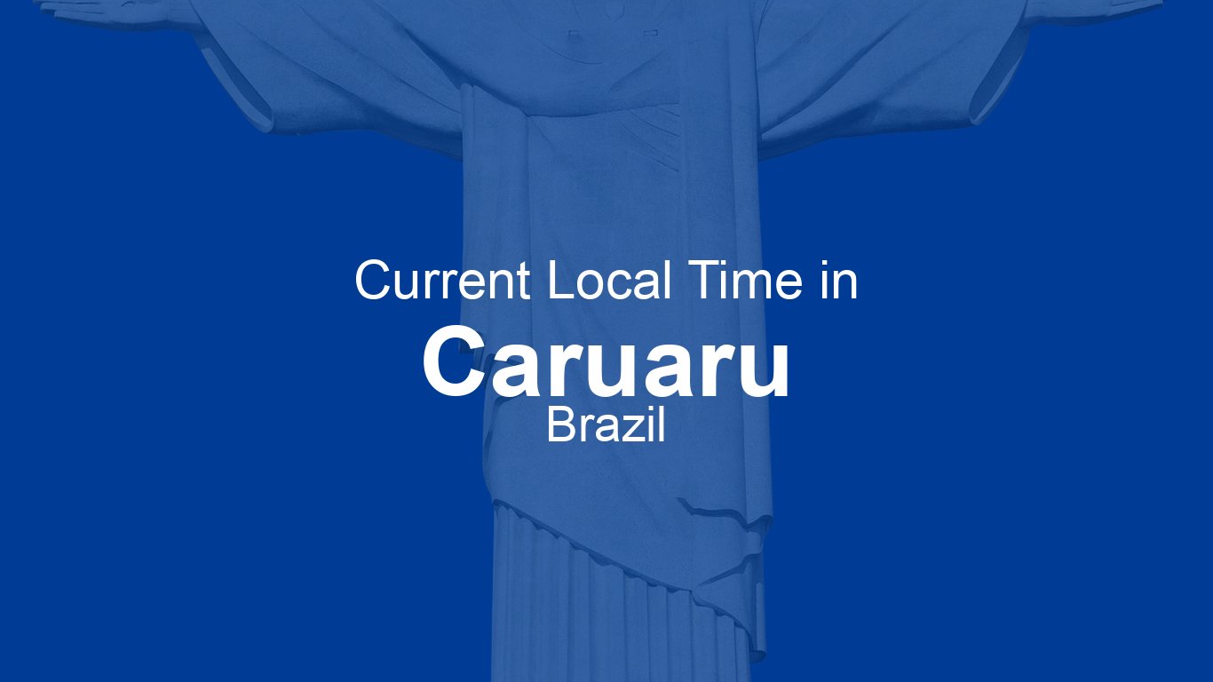 Current Time in Caruaru, Brazil | Time.now