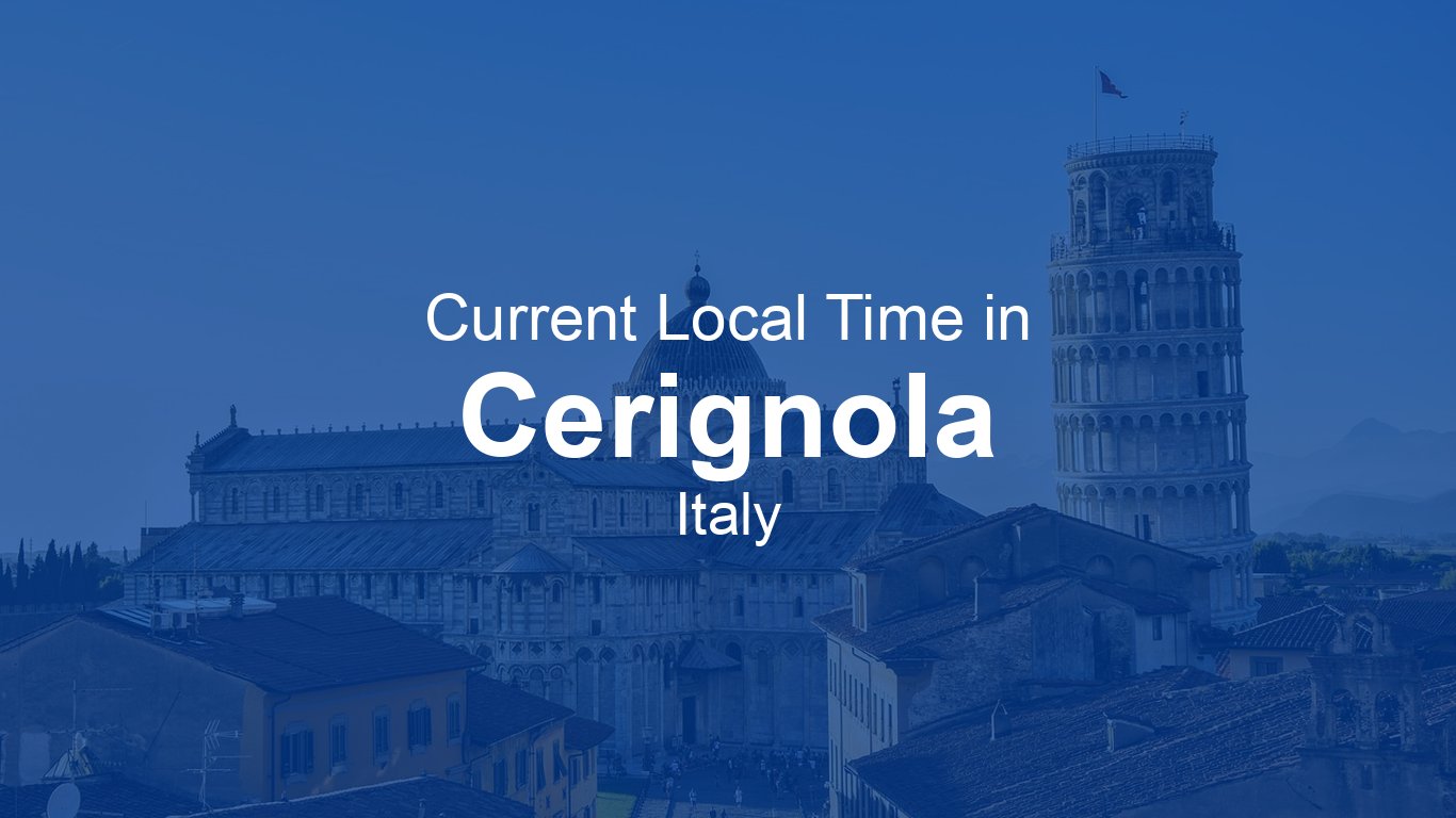 Current Time in Cerignola, Italy (CEST) | Time.now