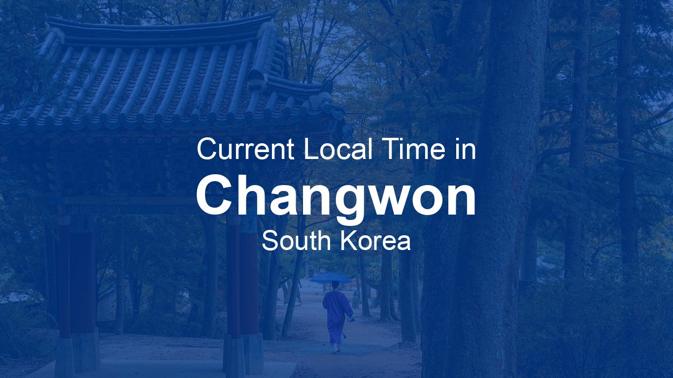 Time Now in Changwon, South Korea | Time.now