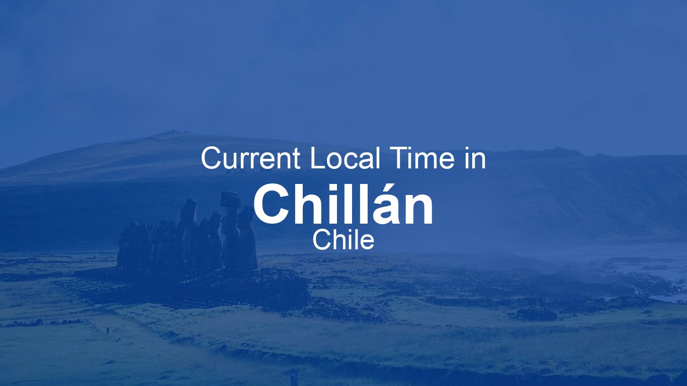 Time Now in Chillán, Chile | Time.now