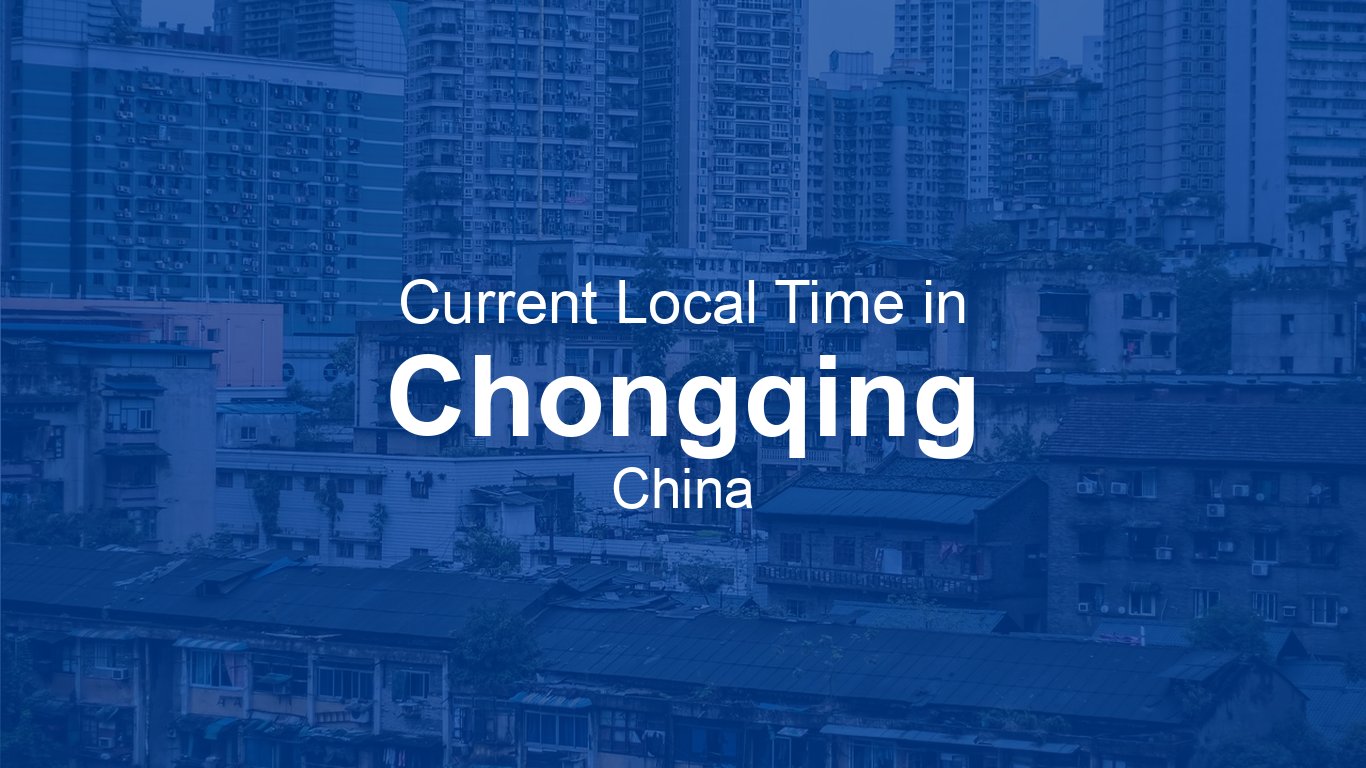 Time Now In Chongqing China Time now