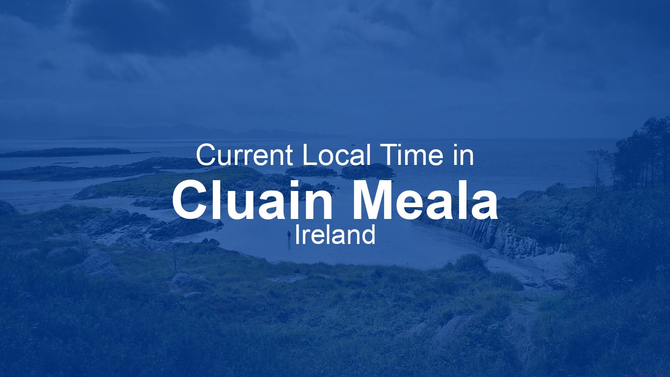 Current Time in Cluain Meala, Ireland | Time.now