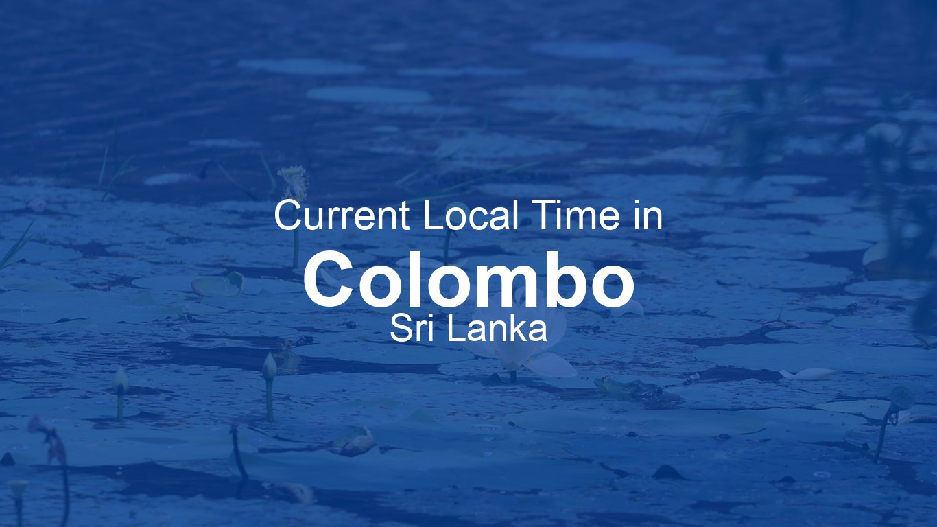 Time Now in Colombo, Sri Lanka | Time.now
