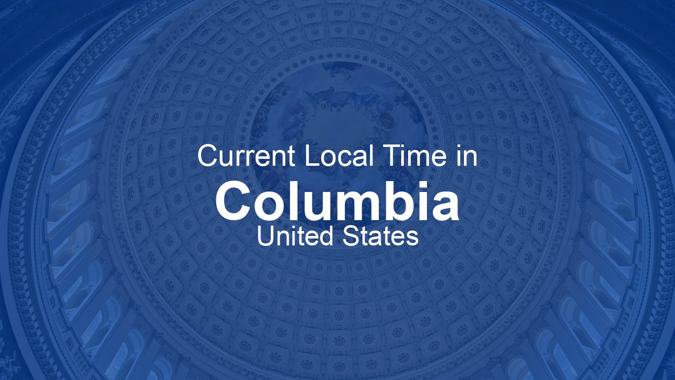 Current Time in Columbia, United States (CDT) | Time.now