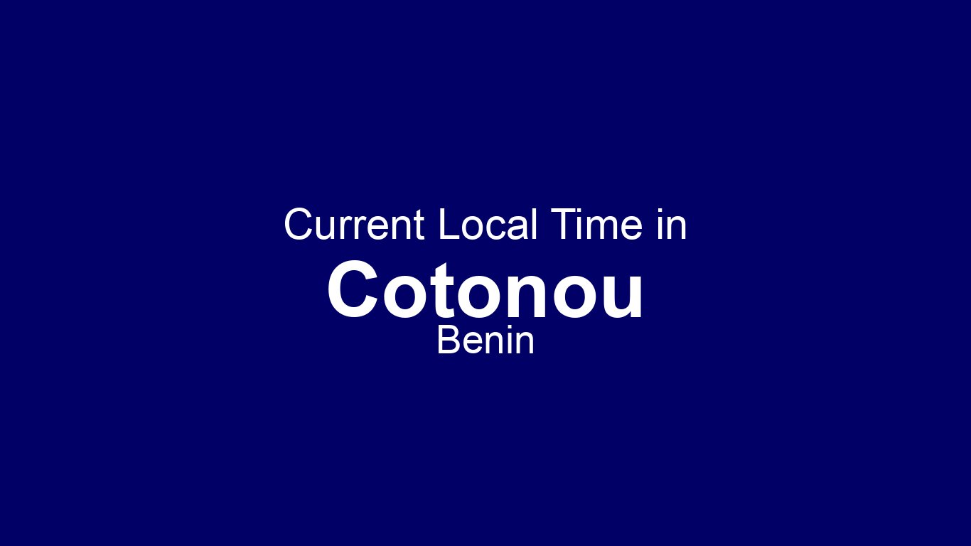 Time Now in Cotonou, Benin | Time.now