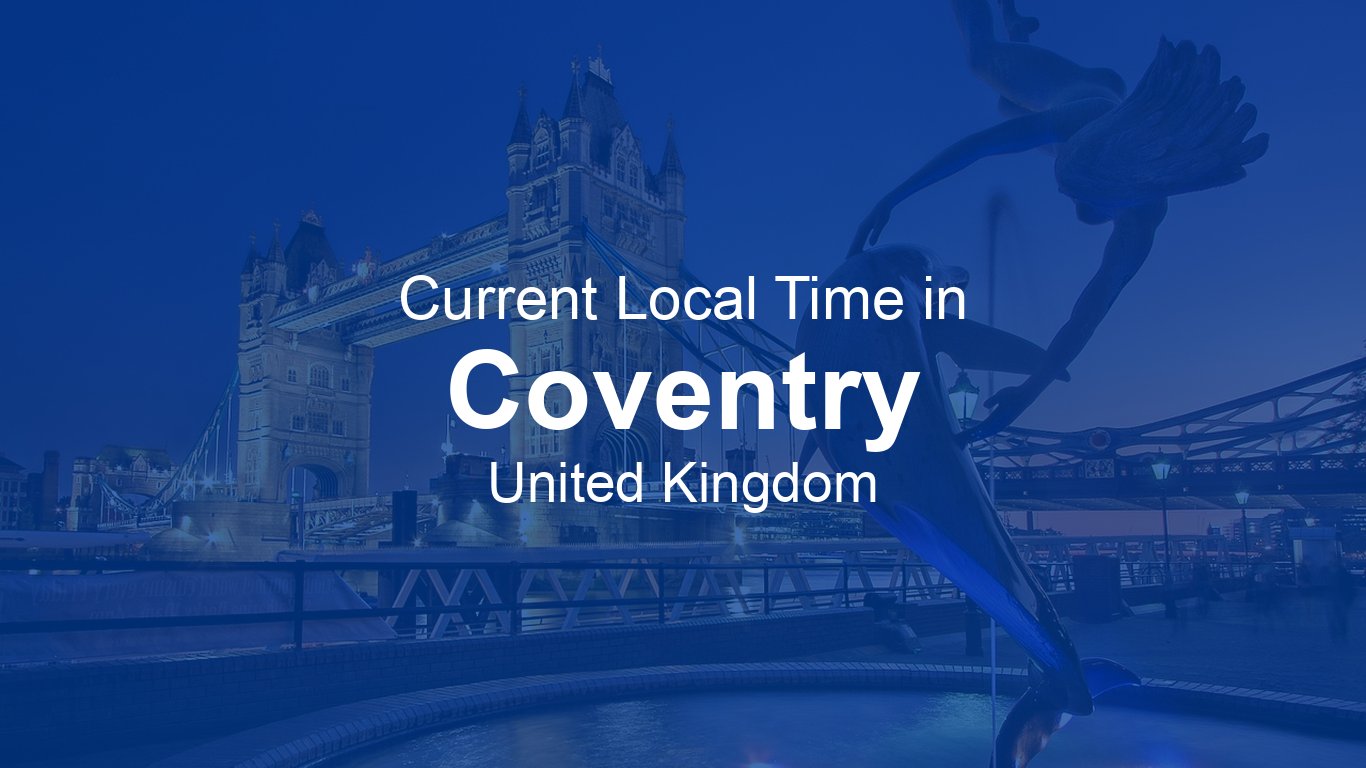 Time Now in Coventry, United Kingdom | Time.now