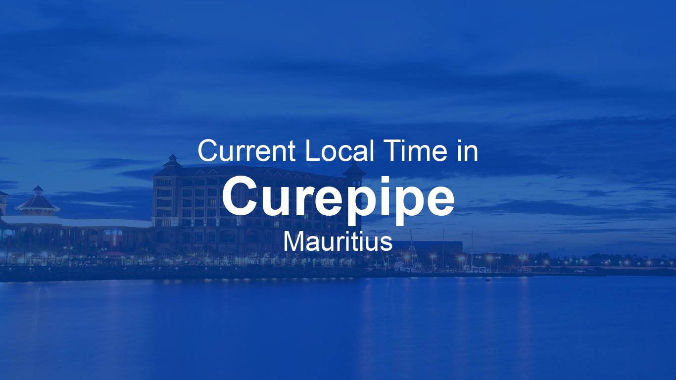 Current Time in Curepipe, Mauritius | Time.now