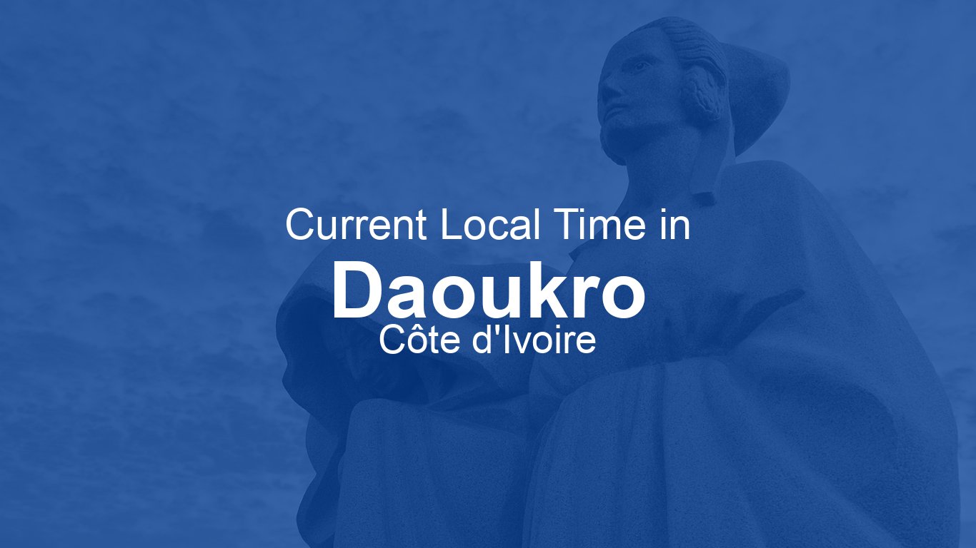 Time Now in Daoukro, Côte d'Ivoire | Time.now