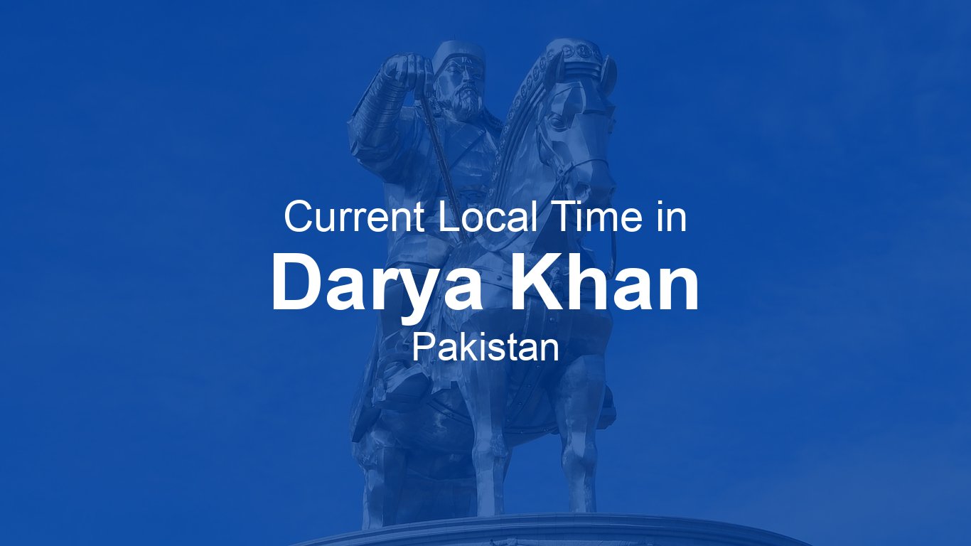 Current Time in Darya Khan, Pakistan (PKT) | Time.now