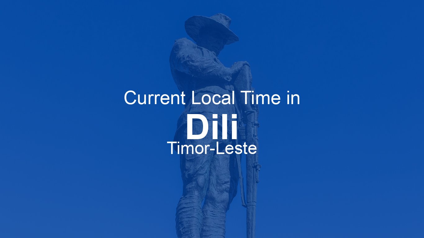 Time Now in Dili, Timor-Leste | Time.now