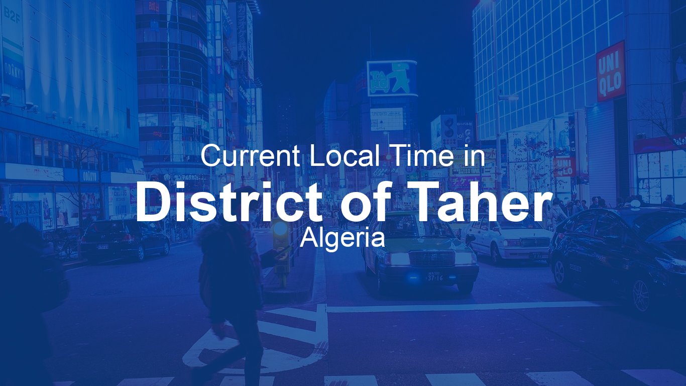 Current Time in District of Taher, Algeria | Time.now