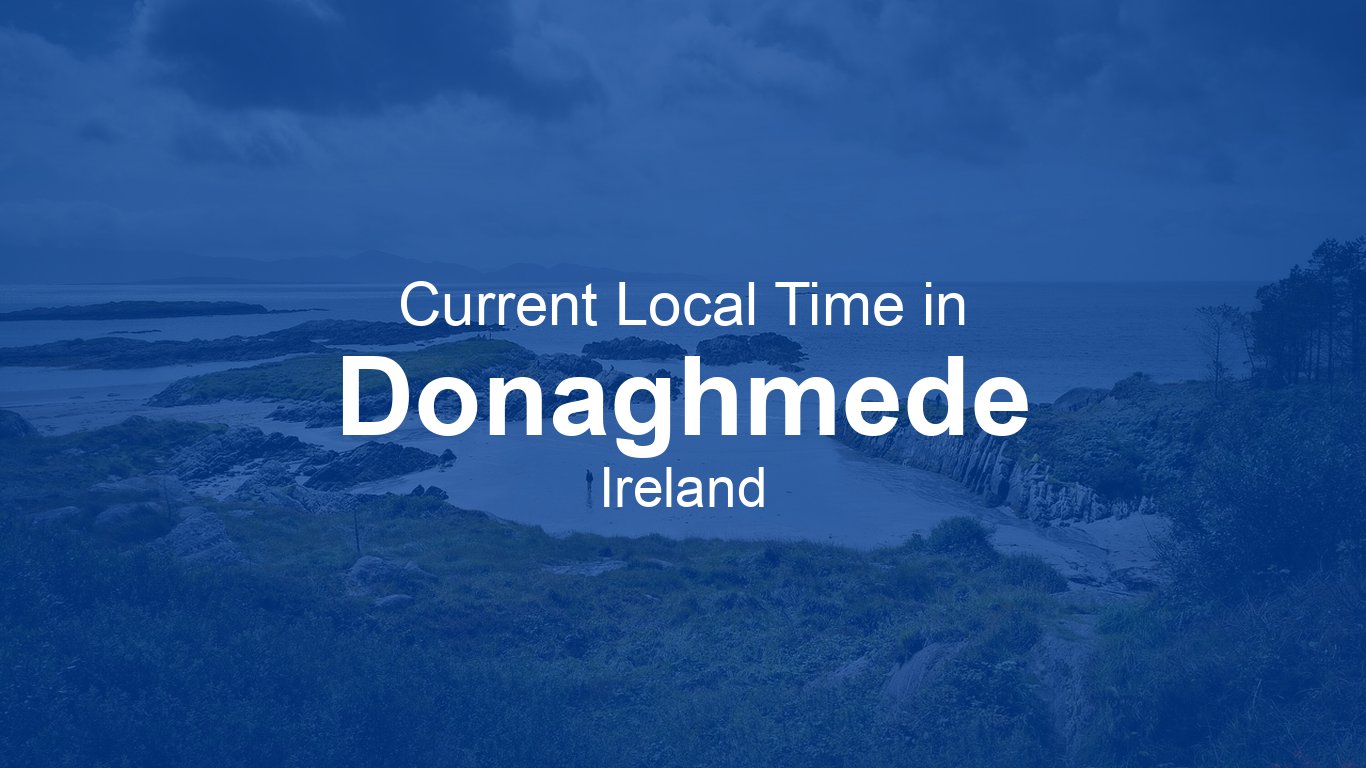 Current Time in Donaghmede, Ireland | Time.now